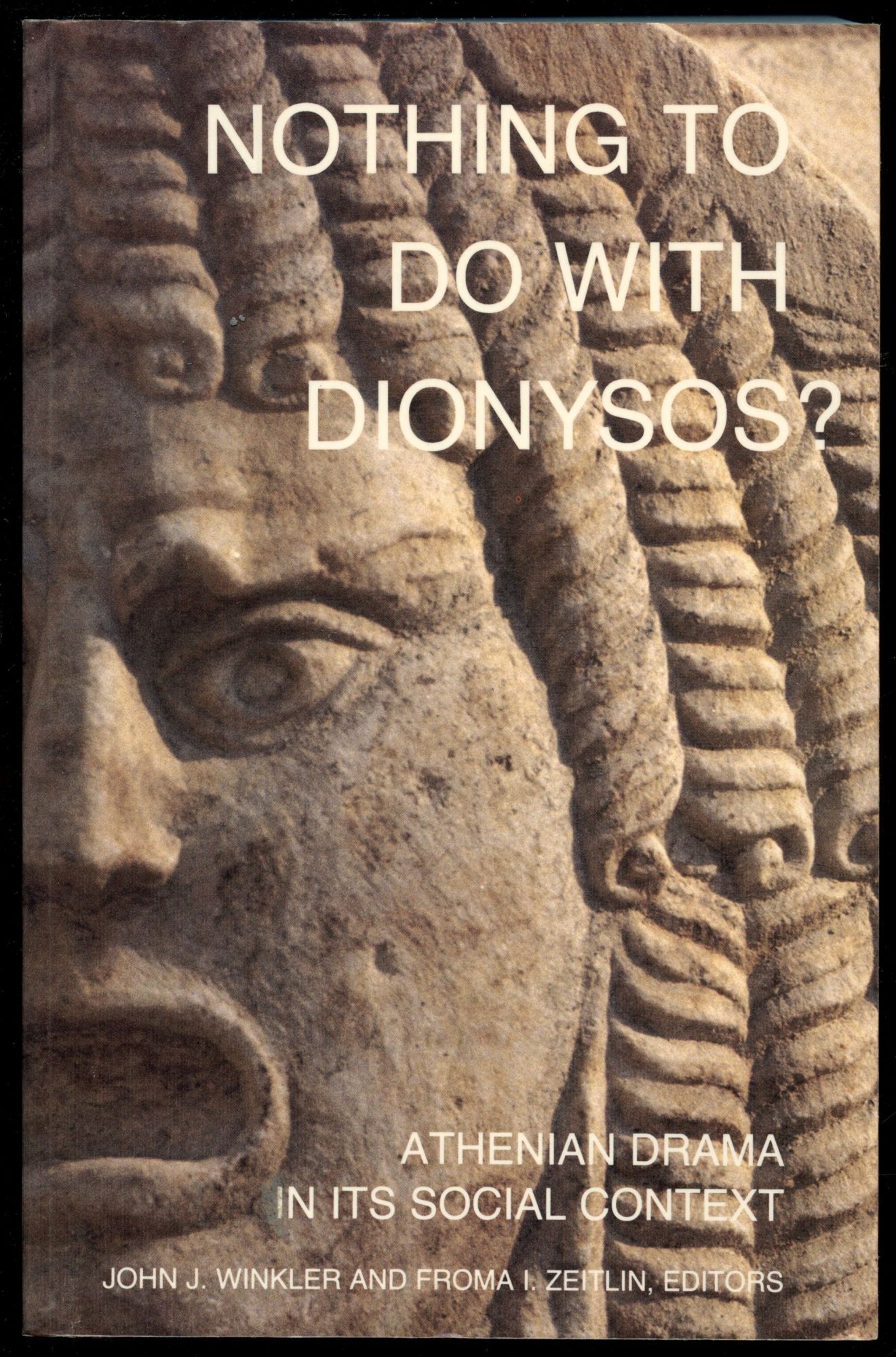 Nothing to Do with Dionysos? Athenian Drama in Its Social Context ...